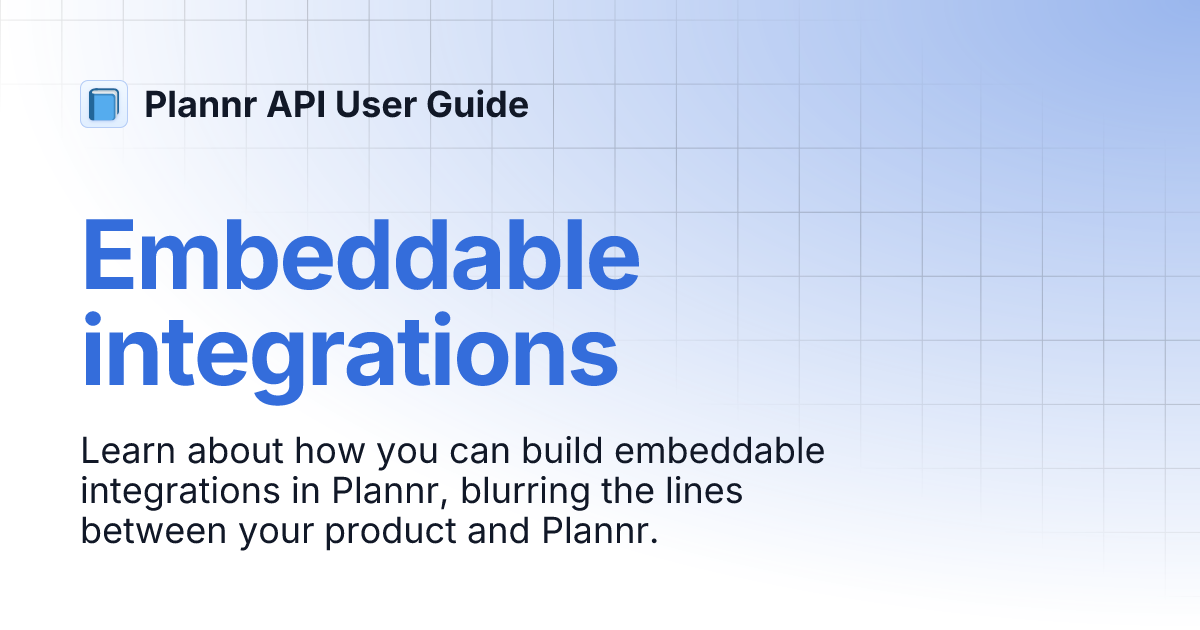 Embeddable integrations | Plannr API User Guide